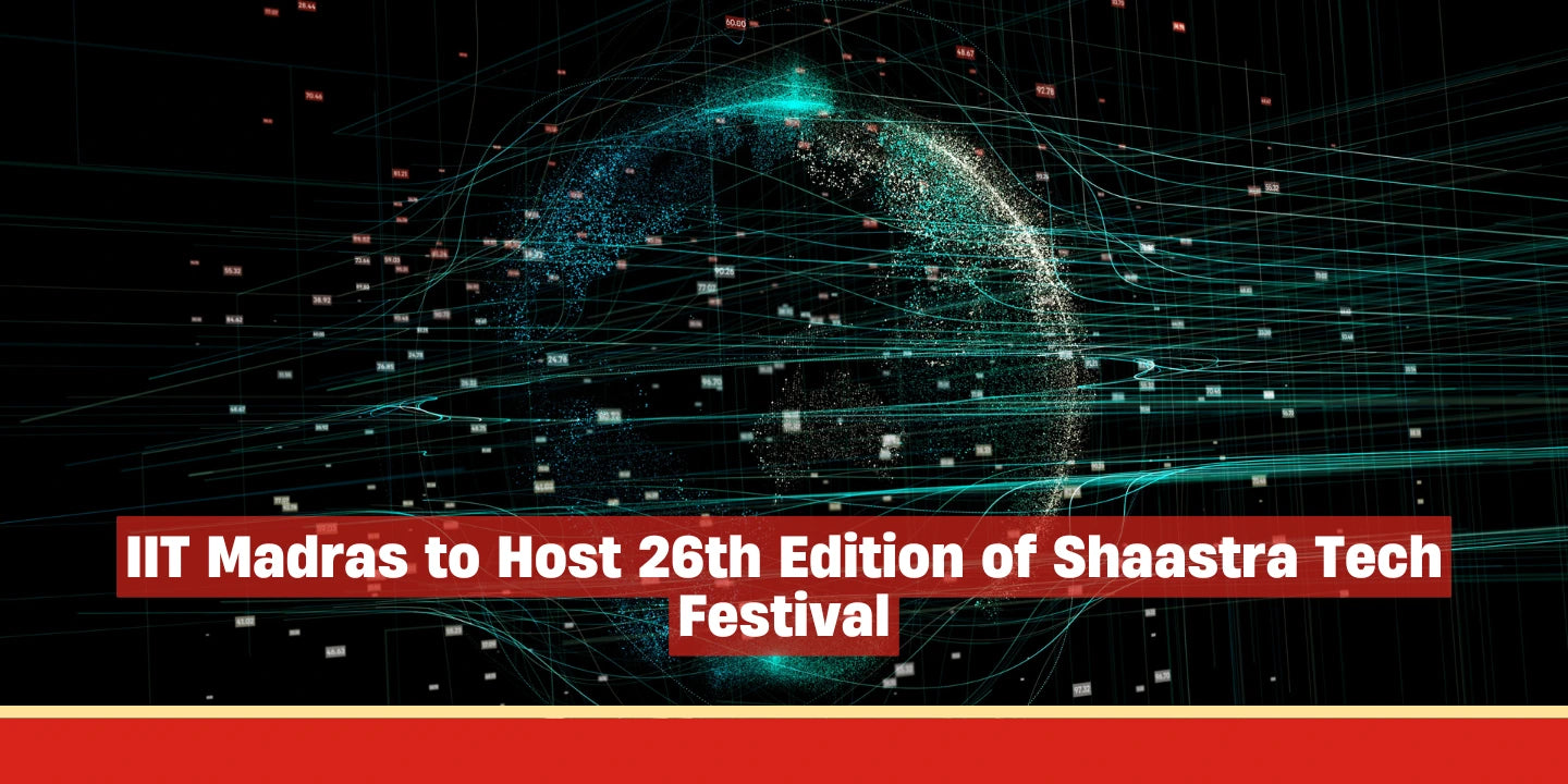 IIT Madras to Host 26th Edition of Shaastra Tech Festival – Chate ...