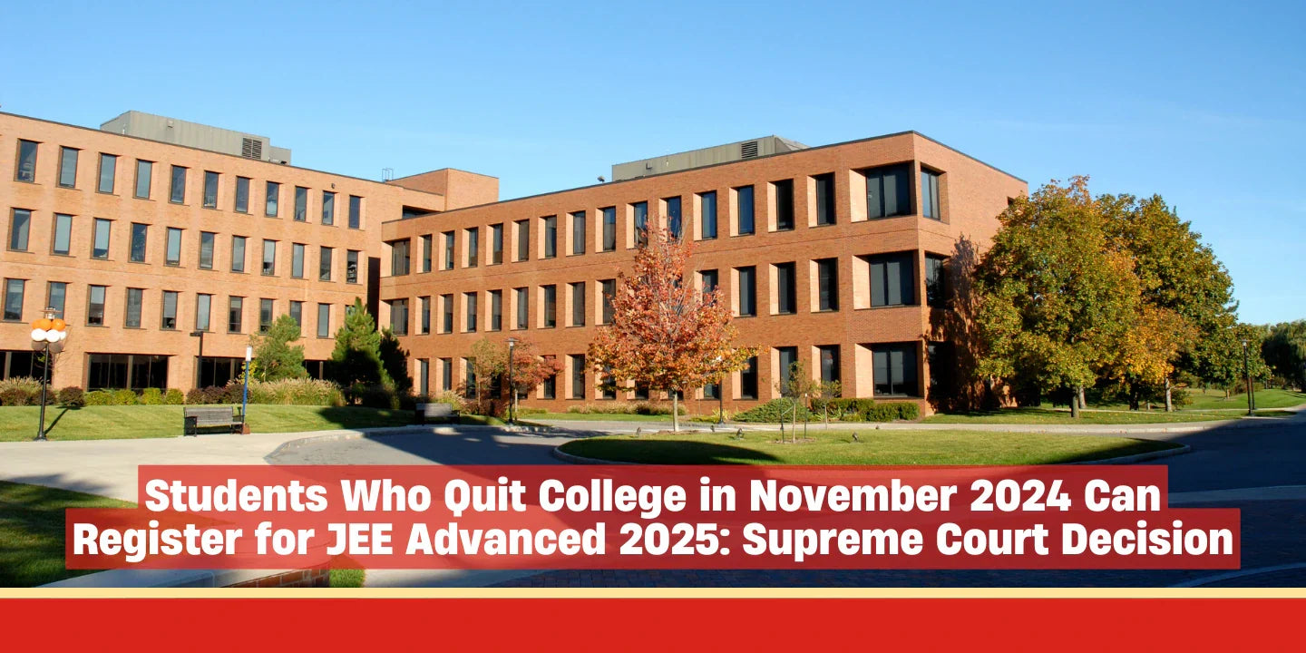 Students Who Quit College in November 2024 Can Register for JEE Advanc ...