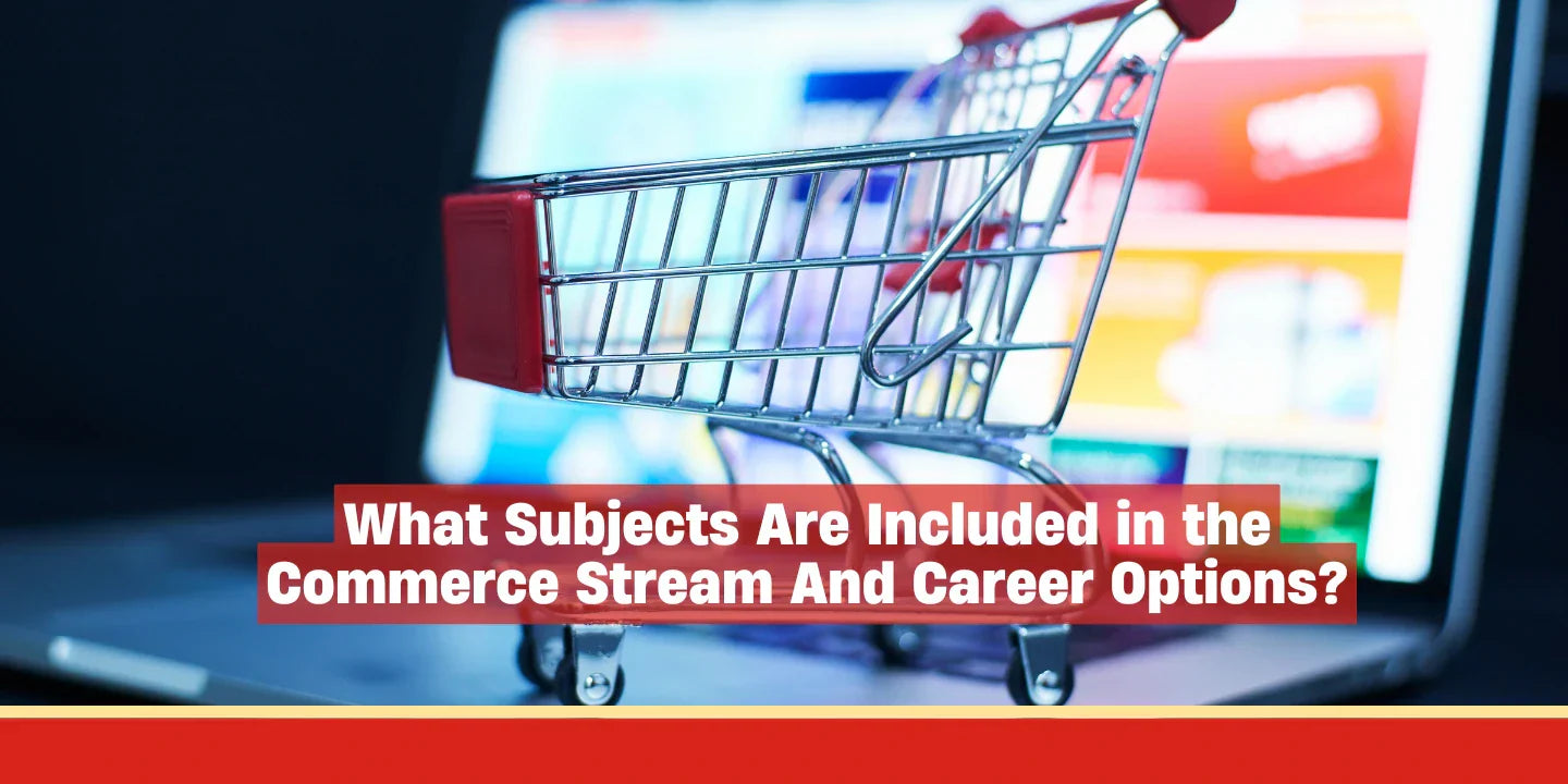 What Subjects Are Included in the Commerce Stream And Career Options ...
